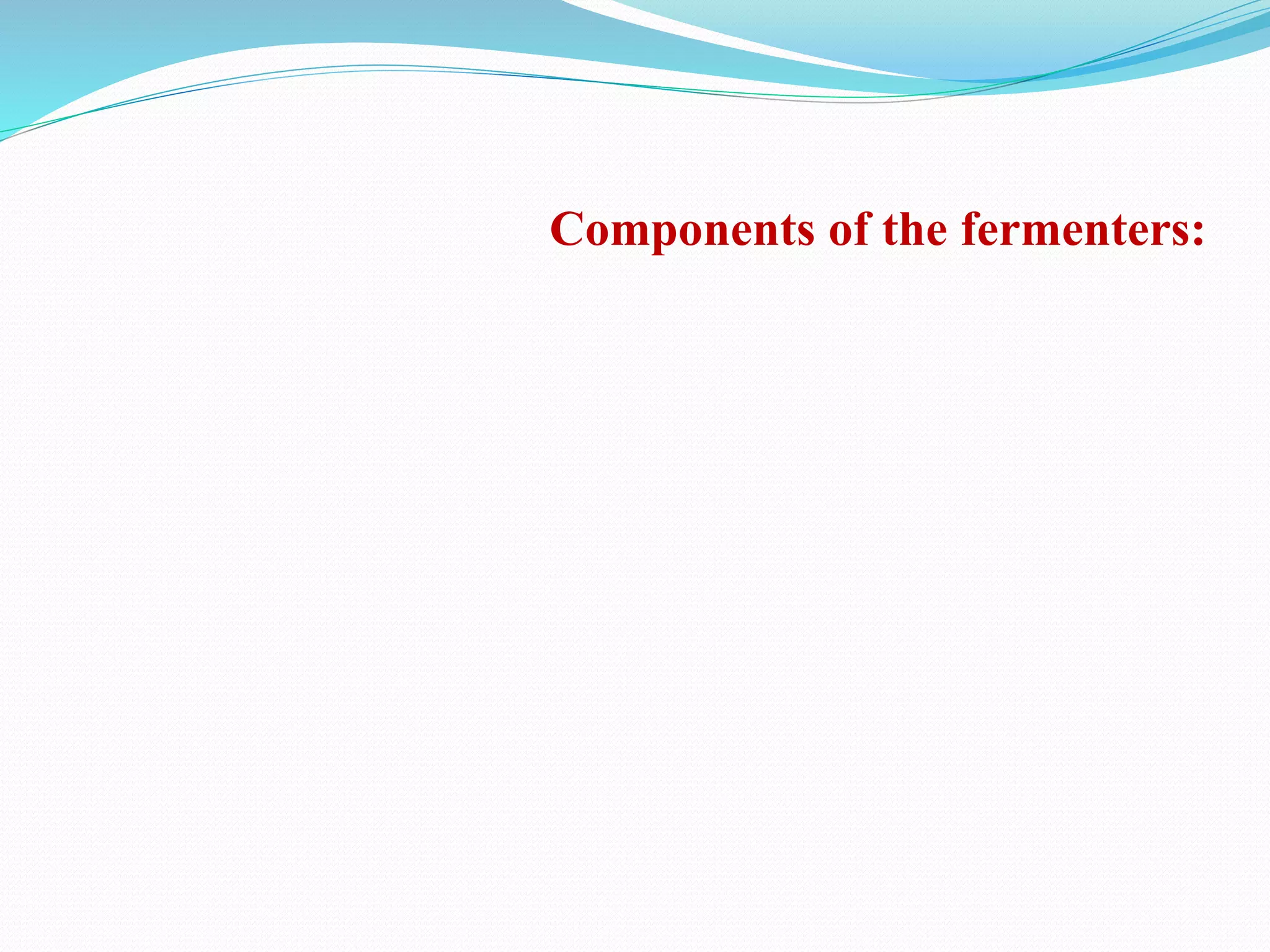 Conventional bioreactor and their components | PPTX