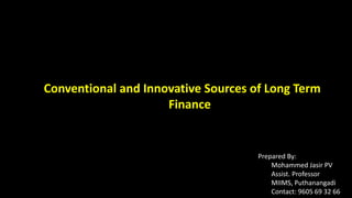 Conventional & Innovative Sources of Long Term Finance | PPT