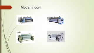 Conventional loom and modern loom | PPTX