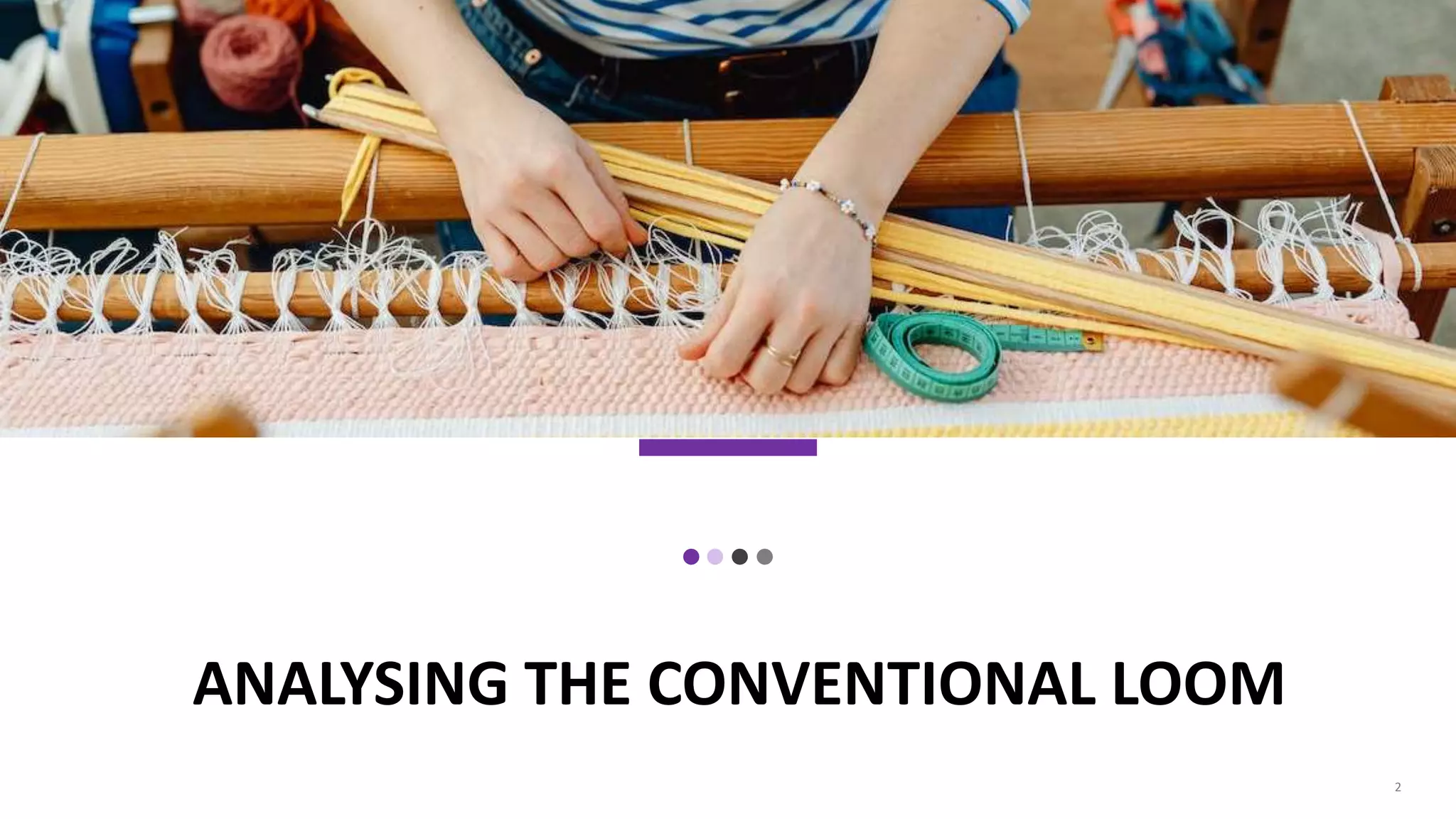 Conventional loom in textile | PPTX