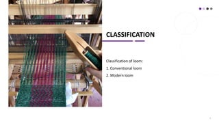 Conventional loom in textile | PPTX