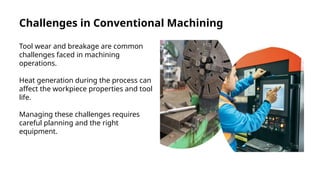 Conventional Machining Process .pptx