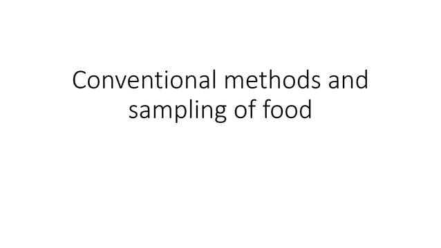 Conventional methods and sampling of food.pptx