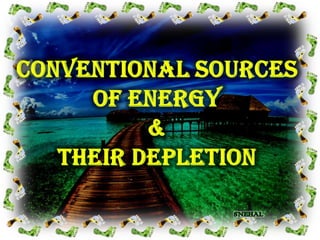 Conventional sources of energy | PPTX