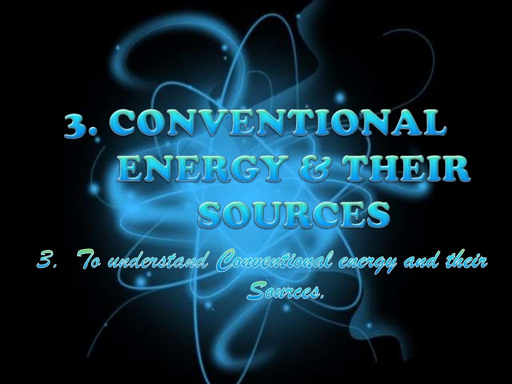 Conventional sources of energy
