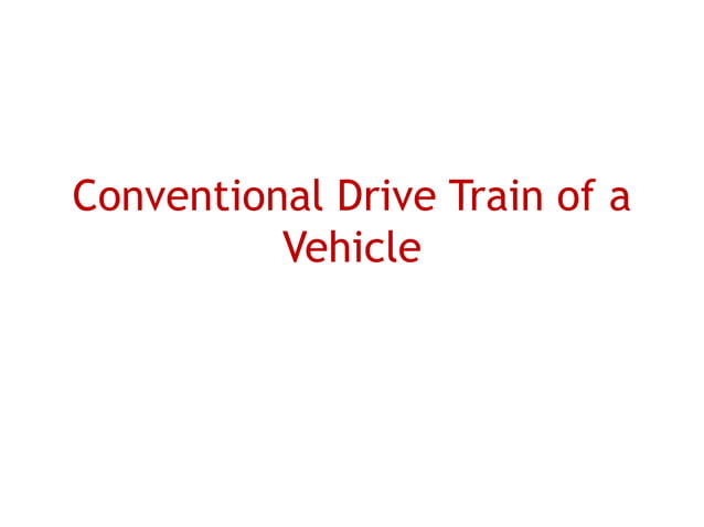 Conventional vehicle – systems.pptx | Auto Type | Automotive