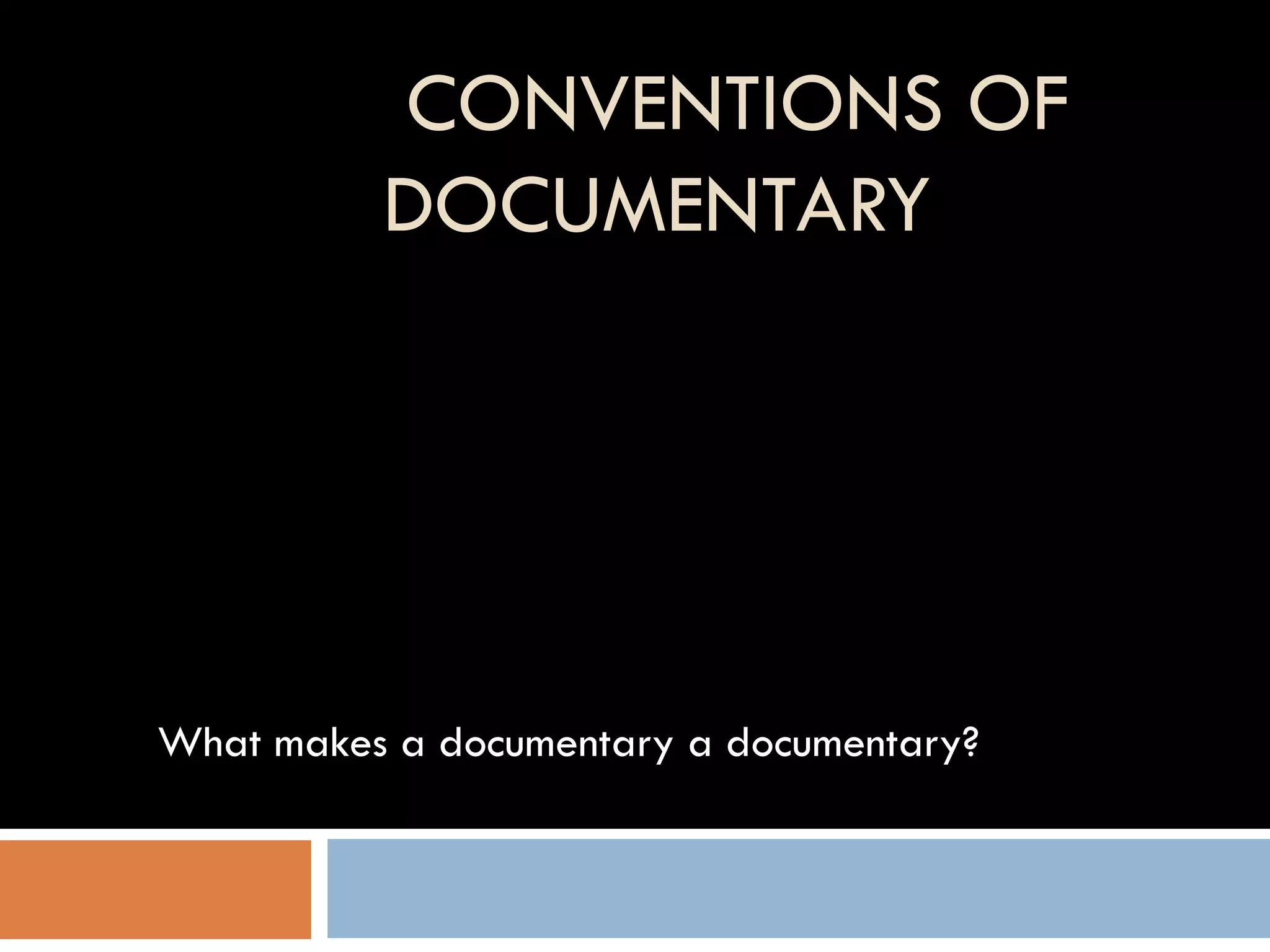 Conventions of-documentary | PPT | Documentary | Genres