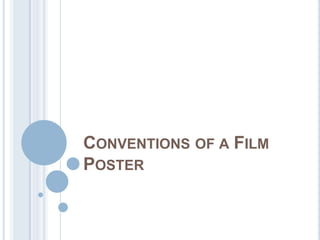 Conventions of a film poster | PPTX