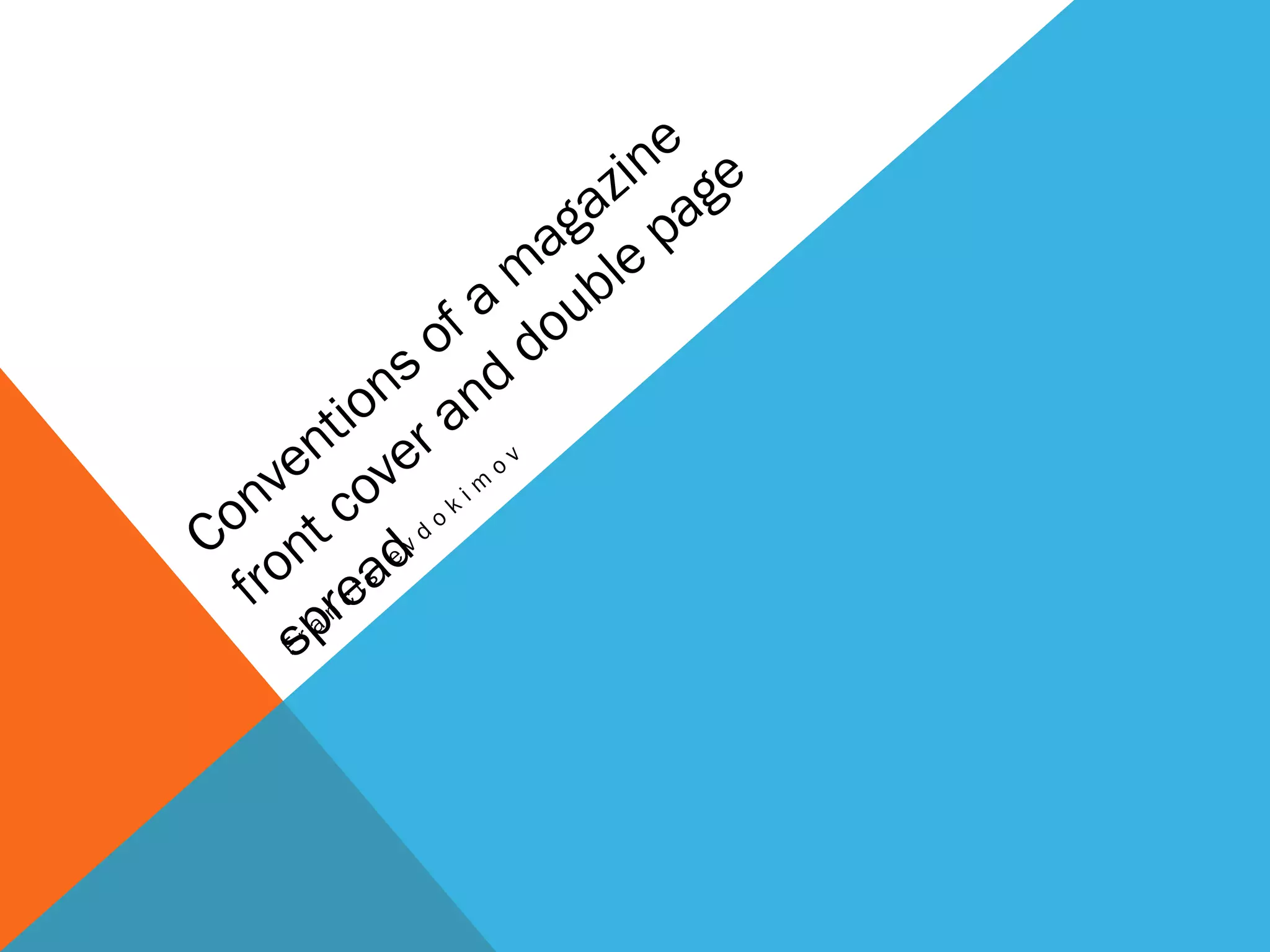 Conventions of a magazine front cover and double page spread | ODP