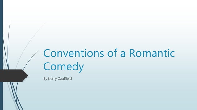 Conventions of a Romantic Comedy | PPTX | Comedy | Genres