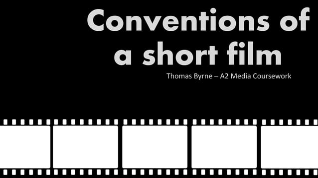 Conventions of a short film | PPTX | Screenwriting | Content Production