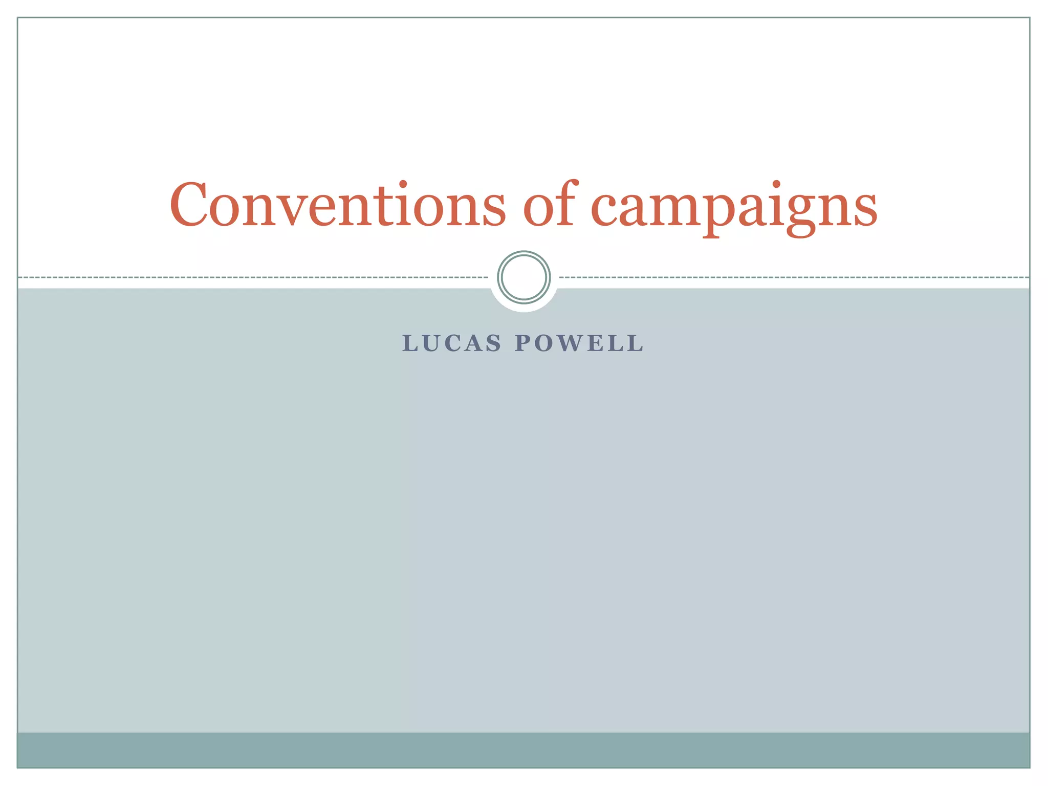 Conventions of campaigns lucas | PPTX | Advertising Industry | Industries