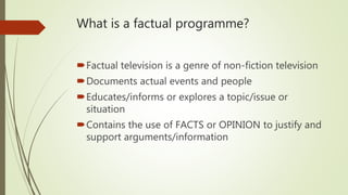 Conventions of Factual Programs and Documentaries | PPTX