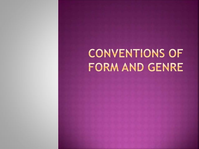 Conventions of form and genre | PPT