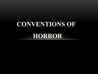 Conventions of Horror | PPTX