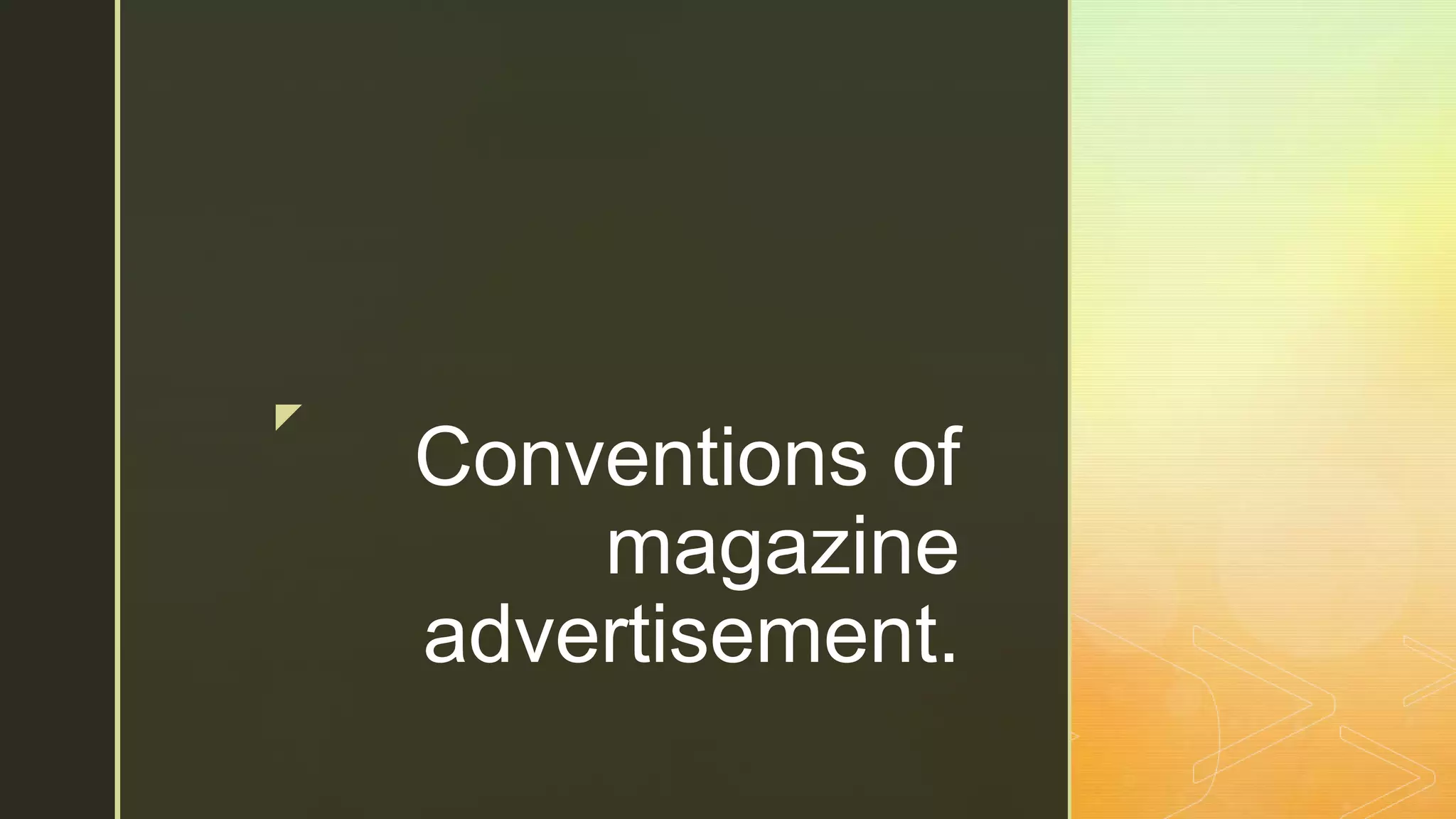 Conventions of magazine advertisement | PPTX