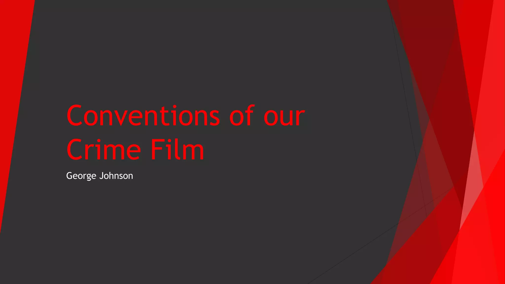 Conventions of Our Crime Film | PPTX
