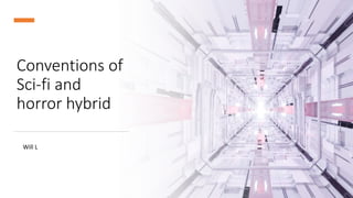 Conventions of Sci-fi and Horror Hybrid | PPT
