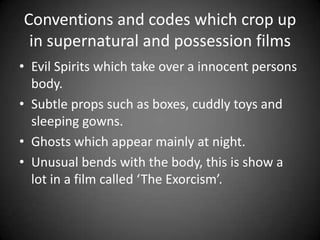 Conventions of supernatural and possession films | PPTX