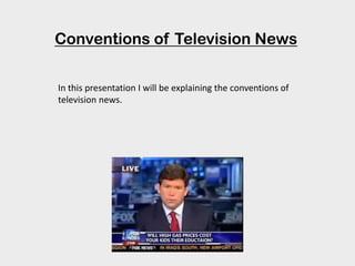 Conventions of television news | PPTX