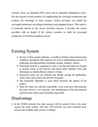 2014 IEEE DOTNET DATA MINING PROJECT Converged architecture for broadcast and multicast services ...