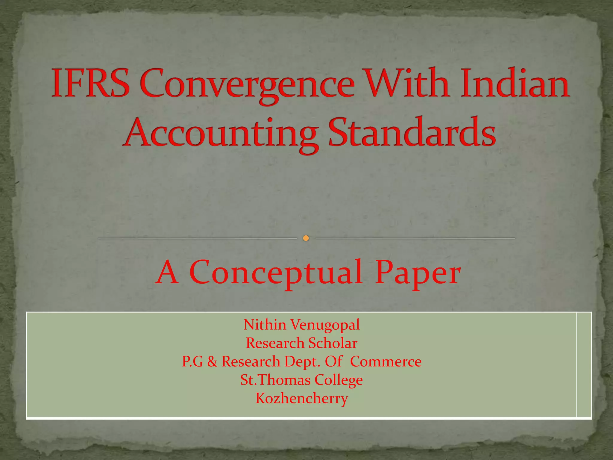 IFRS Convergence With Indian Accounting Standards | PPTX