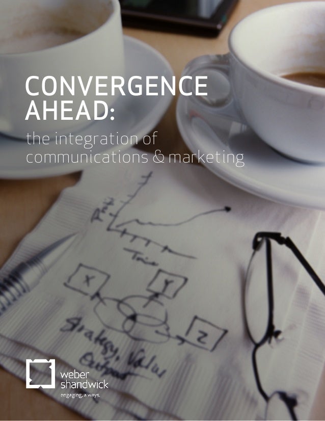 Convergence Ahead: The Integration of Communication and Marketing