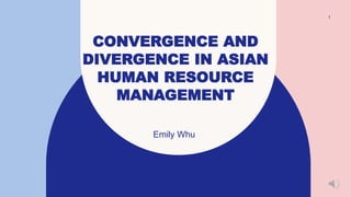 Convergence and Divergence in Asian Mgmt Case Study Presentation.pptx