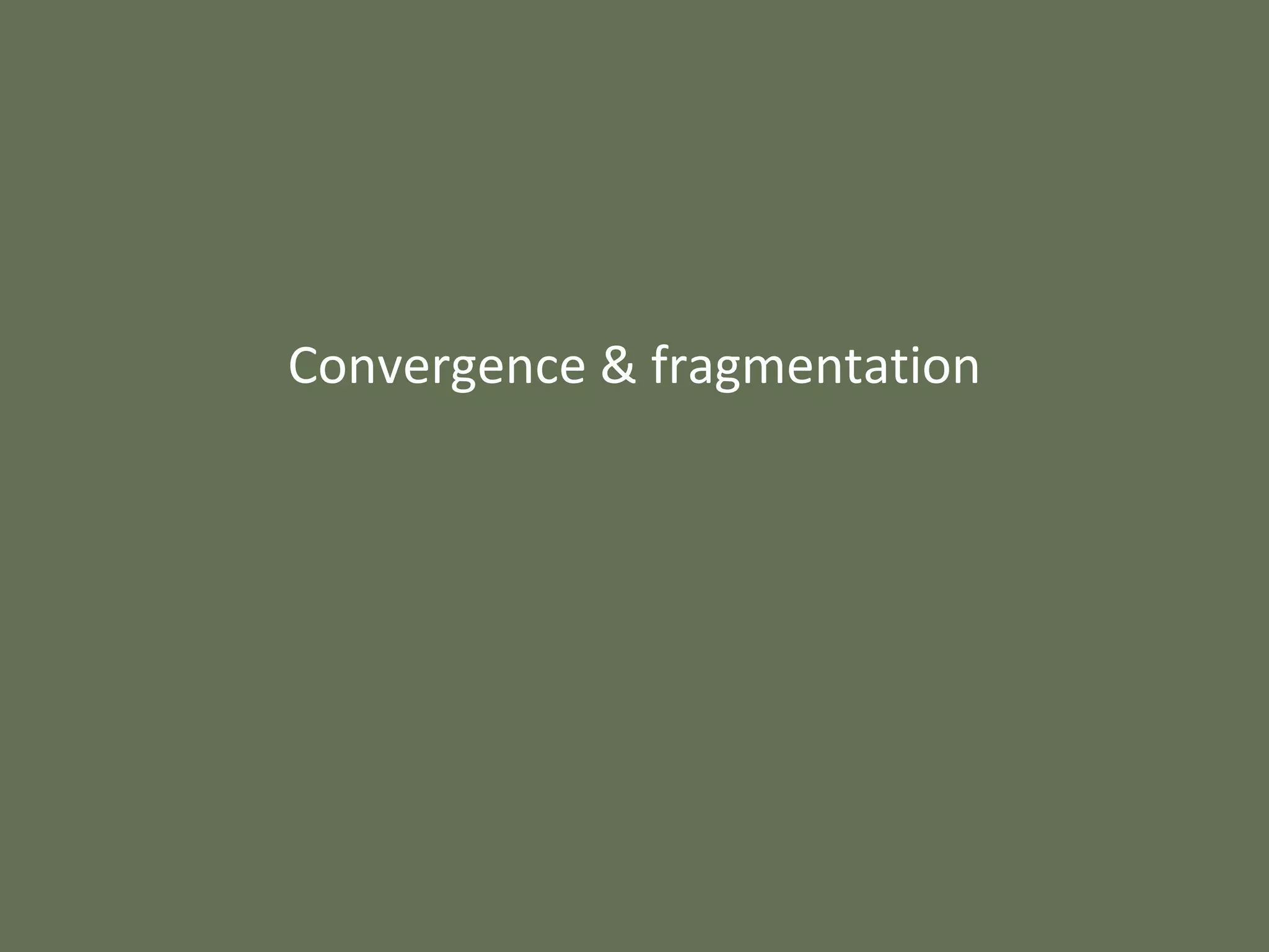 Convergence, fragmentation slides | PPT