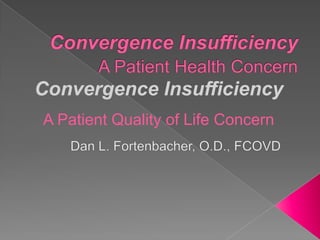 Convergence insufficiency what every physician should know 3.0 | PPTX