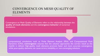 Convergence on Mesh Quality of Elements (ppt.pptx