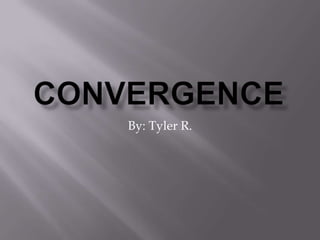 Convergence Project | PPT