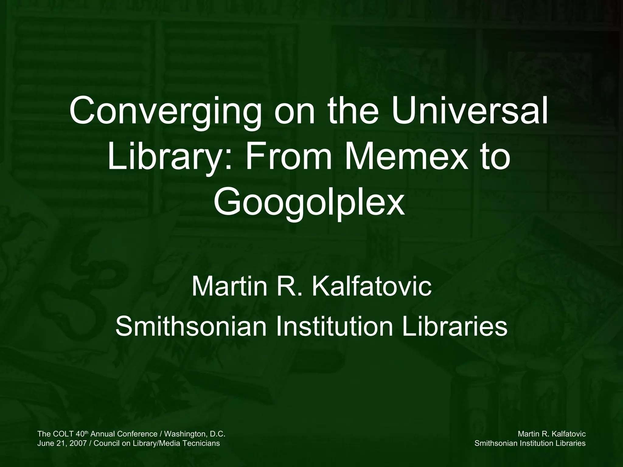 Converging on the Universal Library: From Memex to Googolplex | PPT