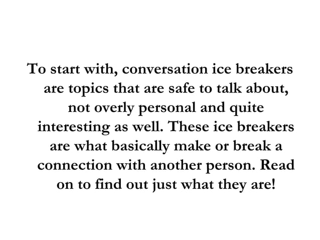 Conversation Ice Breakers: 3 Awesome Ways To Start A Great Conversation ...