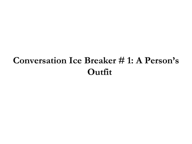 Conversation Ice Breakers: 3 Awesome Ways To Start A Great Conversation ...