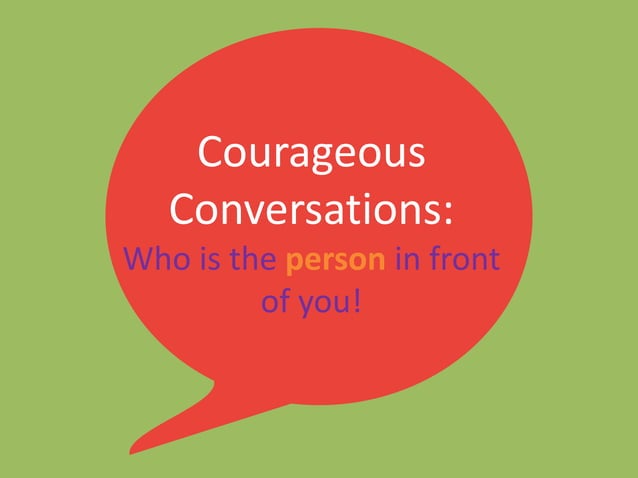 The Art of Courageous Conversations | PPTX