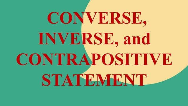 CONVERSE inverse contrapositive statement | PPTX