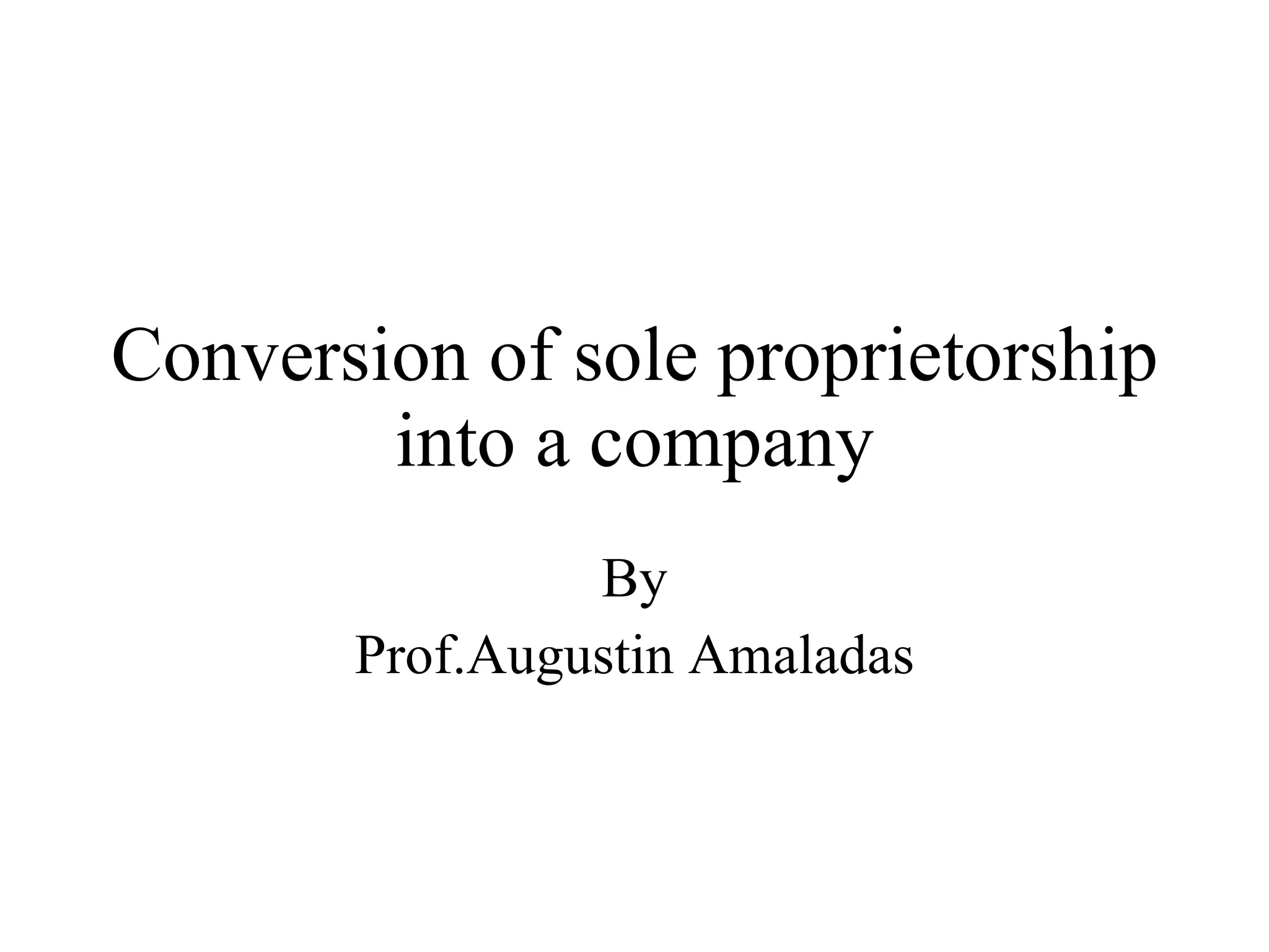 Conversion Of Sole Proprietorship Into A Company | PPT