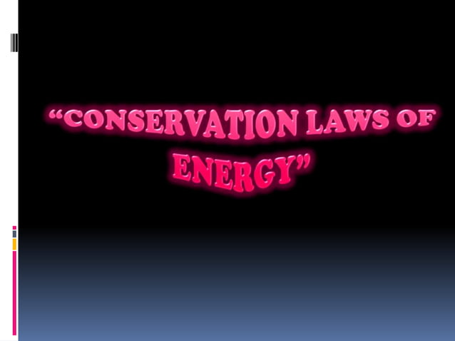 Conversion laws of energy | PPTX | Physics | Science