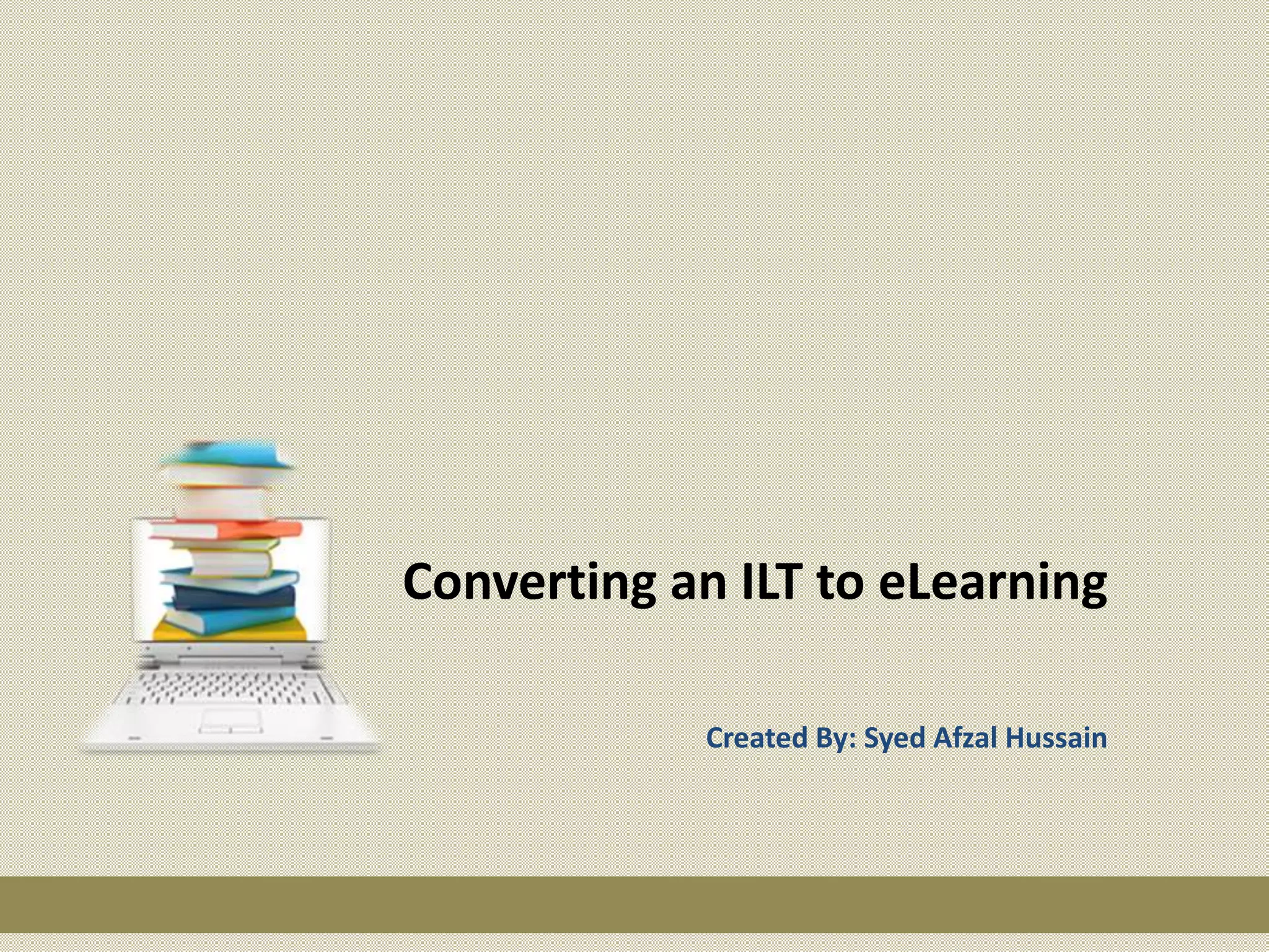 Conversion of an ILT into eLearning | PPTX