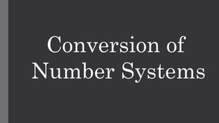Conversion of Number Systems | PPTX