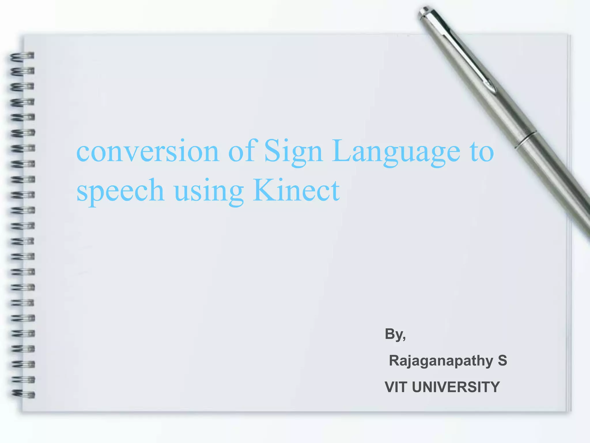 Conversion of sign language to speech using kinect | PPT