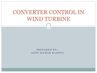 Converter control in wind turbine | PPTX