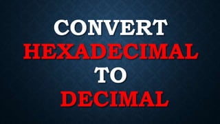 Convert Hexadecimal to decimal | PPTX