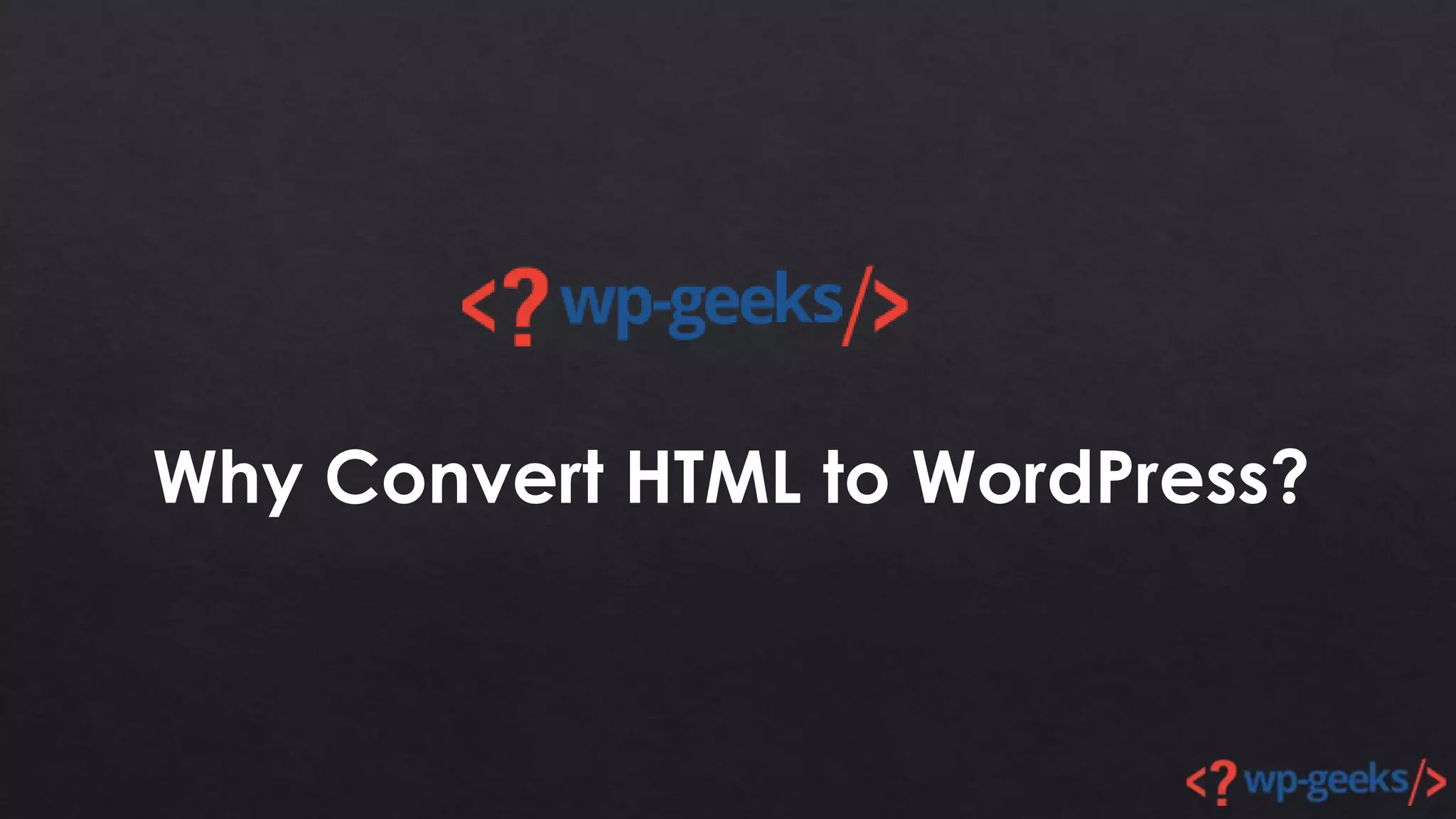 Converting HTML to WordPress | PPT Converting HTML to WordPress | PPT
