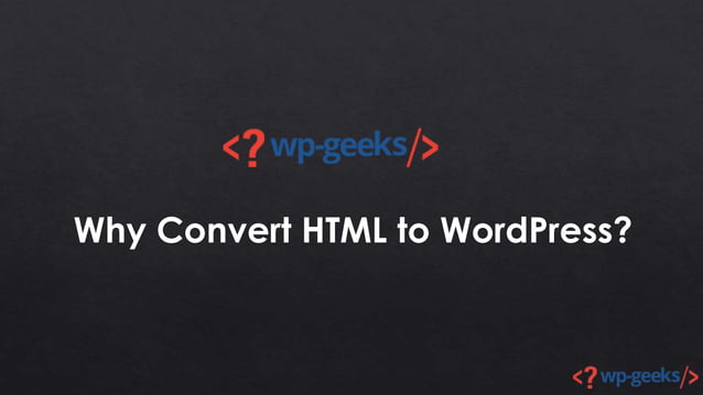 Converting HTML to WordPress | PPT Converting HTML to WordPress | PPT
