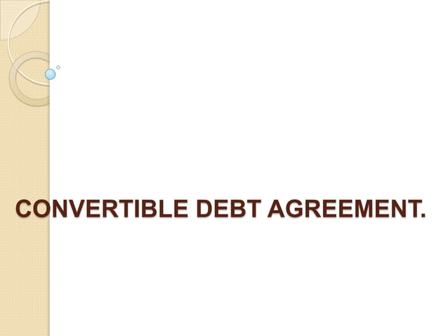 Convertible Debt Agreement. | PPT
