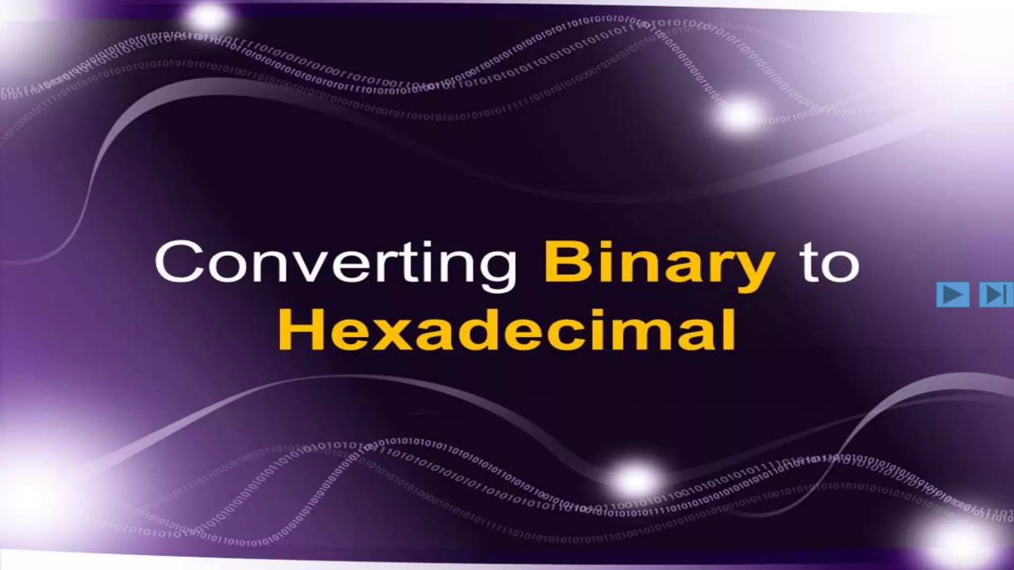 Converting Binary to Hexadecimal | PPT Converting Binary to Hexadecimal | PPT