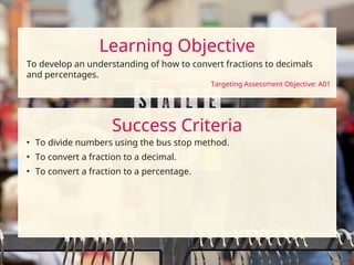 Converting Fractions to Decimals and Percentages PowerPoint.ppt