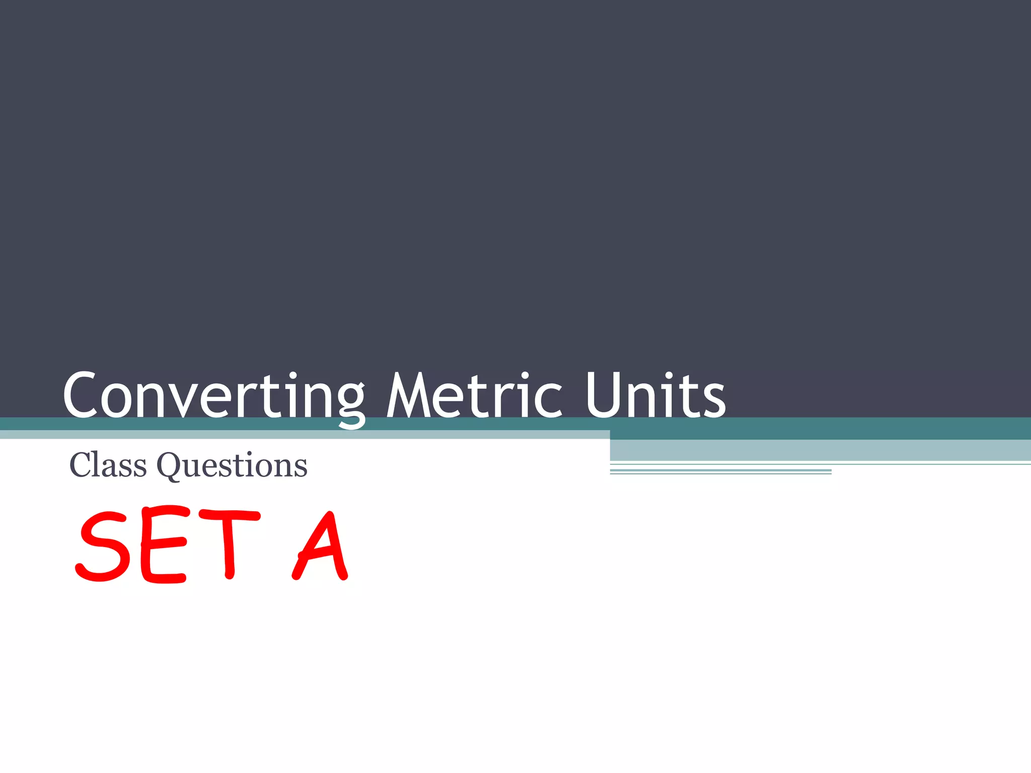 Converting Metric Units Set A | PPT